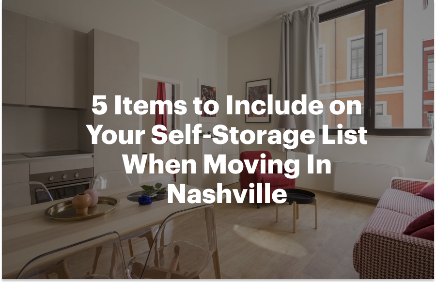 5 Items to Include on Your storage List When Moving