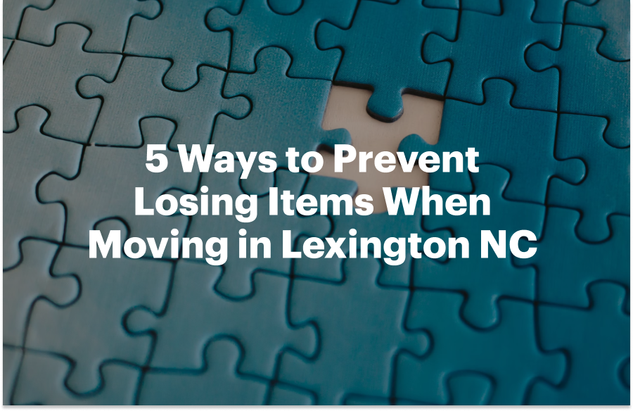 5 Ways to Prevent Losing Items When Moving in Lexington NC