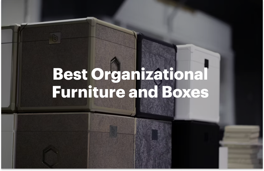 Best Organizational Furniture and Boxes For Storage