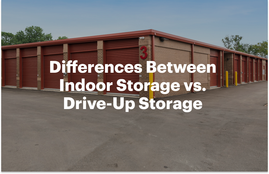 The Differences Between Indoor Storage vs. Drive-Up Storage