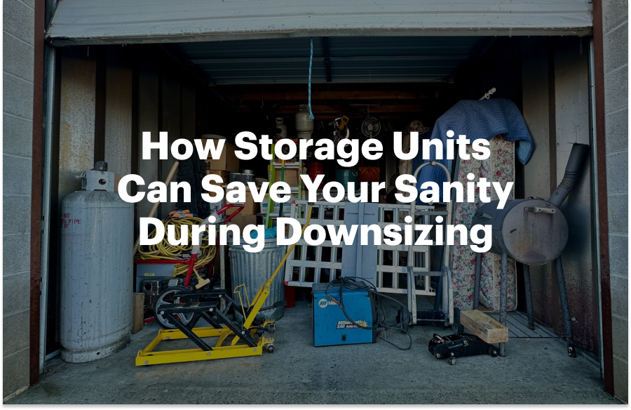 How Storage Units Can Save Your Sanity When Downsizing