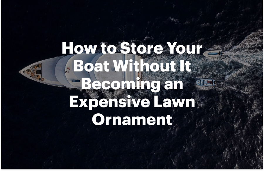 How To Do Boat Storage The Right Way