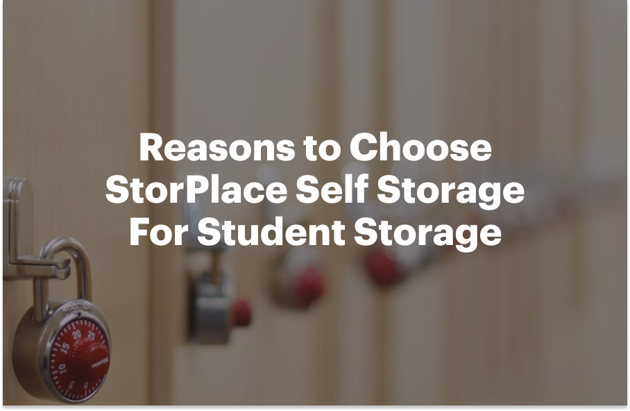 Why Choose StorPlace Self Storage For Student Storage