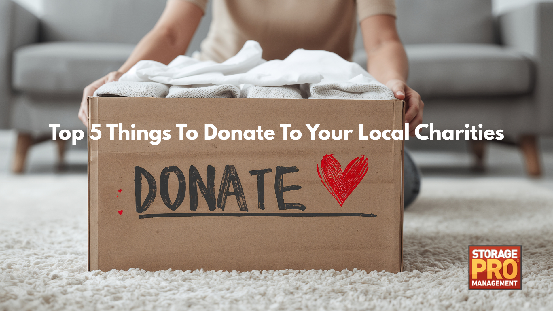 Top 5 Things to Donate to Local Charities | StoragePRO Blog